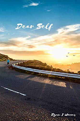 Dear Self: Weems, Ryan: 9781723961816: Amazon.com: Books