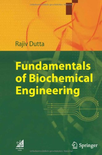 Fundamentals of Biochemical Engineering: Rajiv Dutta: 9783540779001 ...