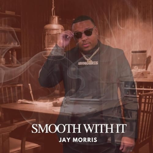 Play Smooth with It by Jay Morris on Amazon Music