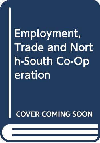 Employment, Trade and North-South Co-Operation: Renshaw, Geoffrey ...