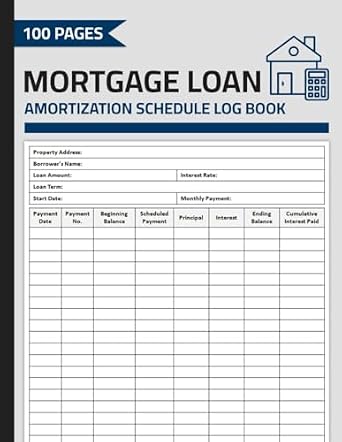 Mortgage Loan Amortization Schedule Log Book: Mortgage Loan Monthly ...