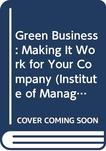 Green Business: Making It Work for Your Company (Institute of ...