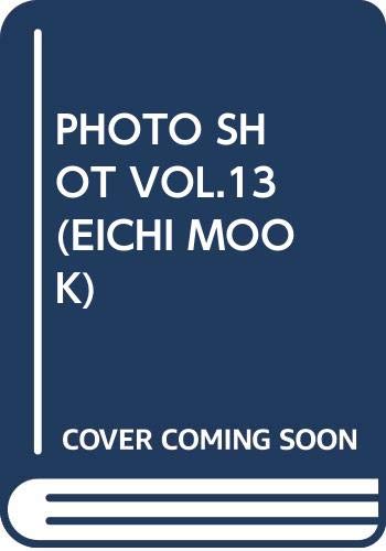 Amazon.co.jp: PHOTO SHOT vol.13 (EICHI MOOK) : 本
