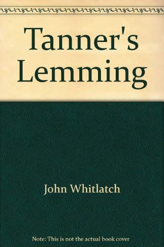 Tanners Lemming: John Whitlatch: 9780671756161: Amazon.com: Books