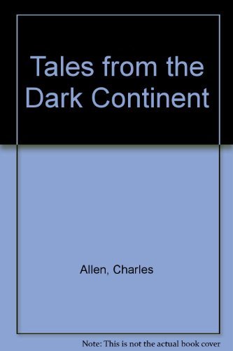 Tales from the Dark Continent: Allen, Charles: 9780312783891: Amazon ...