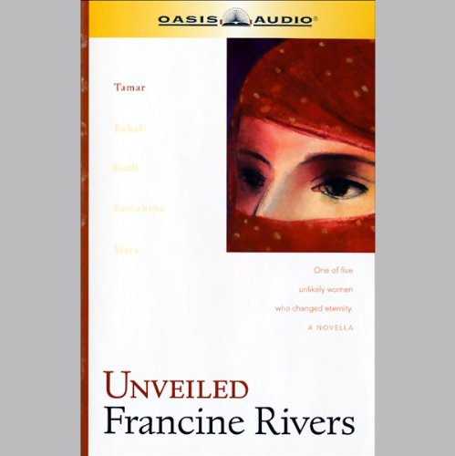 Unveiled: Tamar (The Lineage of Grace Series #1): Rivers, Francine ...