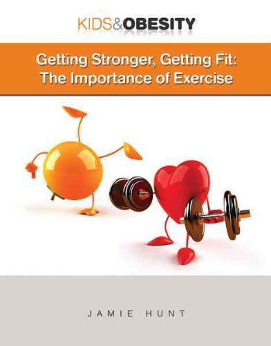 Getting Stronger, Getting Fit: The Importance of Exercise (Kids ...