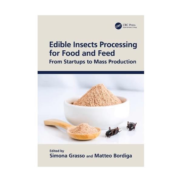 Edible Insects Processing for Food and Feed: From Startups to Mass ...