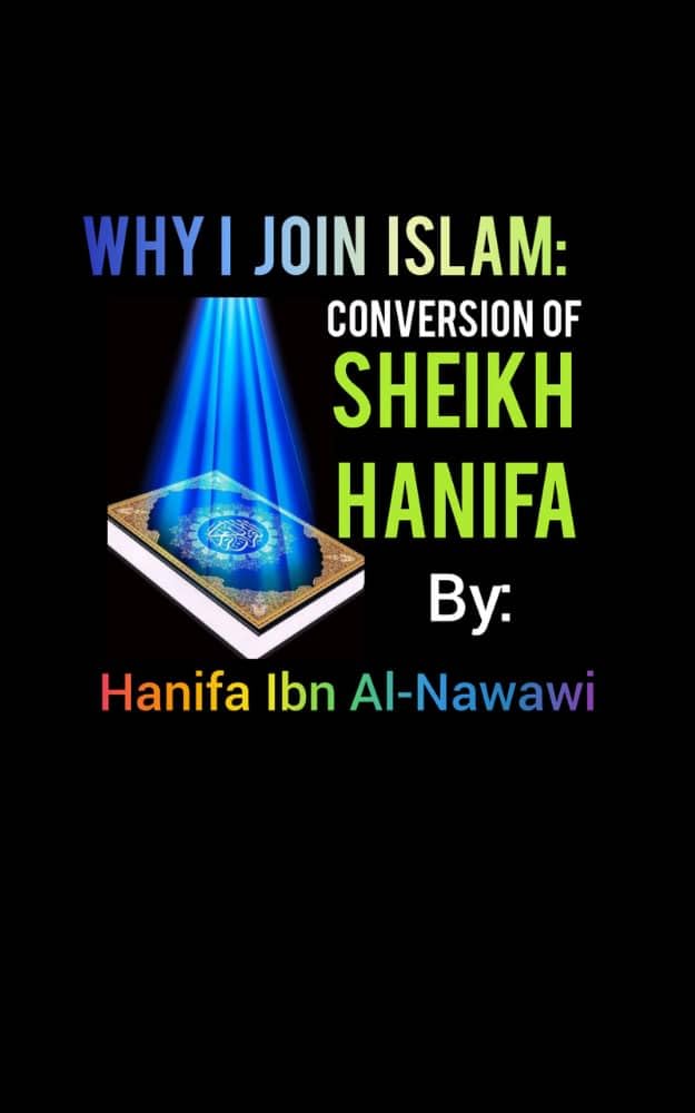 CONVERSION OF SHEIKH HANIFA: WHY I JOIN ISLAM eBook : Ibn Al-Nawawi ...