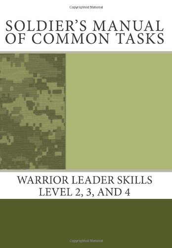 Soldier’s Manual of Common Tasks: Warrior Leader Skills Level 2, 3, and ...