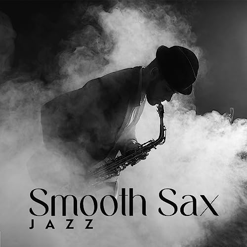 Play Smooth Sax Jazz: Smooth Whispers of Jazz, Calming Jazz Music by ...