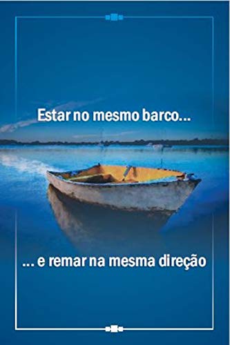 Estar no mesmo barco e remar na mesma direção eBook : Antunes, Paulo ...