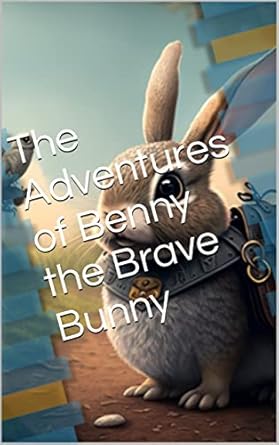The Adventures of Benny the Brave Bunny eBook : isaac, noah: Amazon.co ...