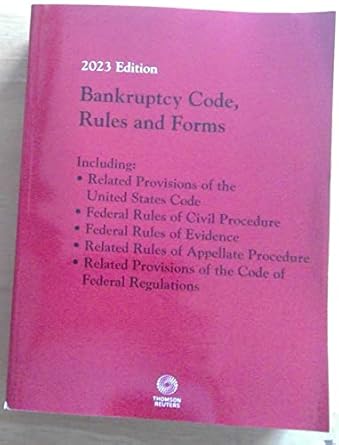 Bankruptcy Code, Rules and Forms - 2023 Edition: Thomson Reuters ...