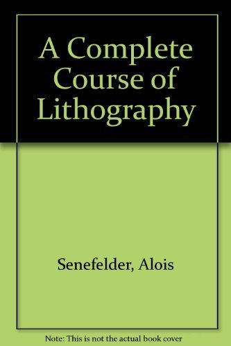 A Complete Course of Lithography: Out Of Print: 9780306800535: Amazon ...