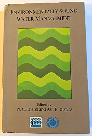Environmentally-Sound Water Management: Thanh, N. C., Biswas, Asit K ...