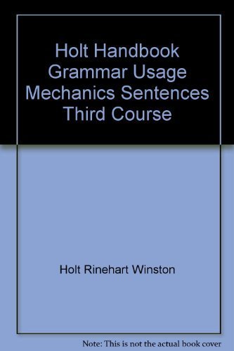 Holt Handbook: Grammar Usage Mechanics Sentences, Third Course, Teacher ...