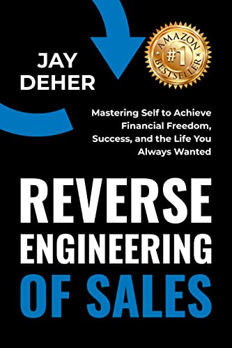 Reverse Engineering Of Sales: Mastering Self to Achieve Financial ...