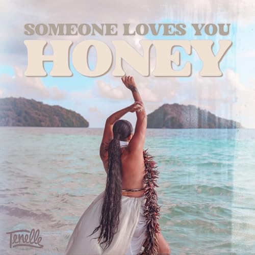 Play Someone Loves You Honey by Tenelle on Amazon Music