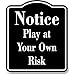 Amazon.com: Notice Play at Your Own Risk BLACK Aluminum Composite Sign ...