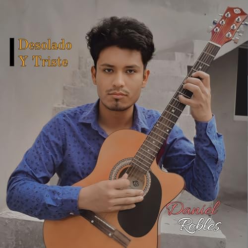 Écouter Desolado y Triste (Acoustic) de Daniel Robles sur Amazon Music ...