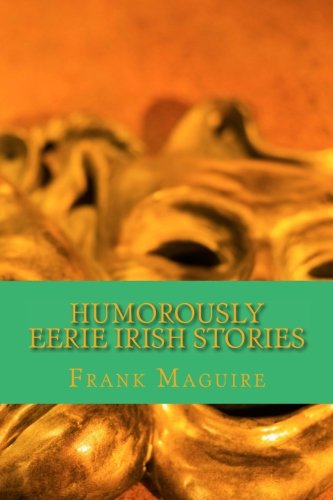 Humorously Eerie Irish Stories: Amazon.co.uk: Maguire, Frank ...