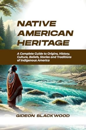 Amazon.com: Native American Heritage: A Complete Guide to Origins ...