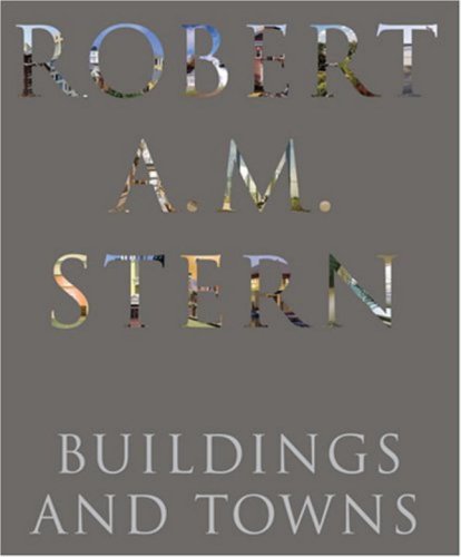 Robert A. M. Stern: Buildings and Towns: Stern, Robert A.M., Scully ...