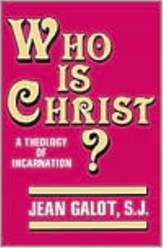 Who Is Christ a Theology of the Incarnation: Galot, Jean: 9780819908131 ...