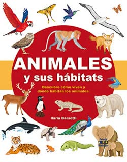 Amazon.com: ANIMALES Y SUS HABITATS: 9788497869386: BARSOTTI, ILARIA: Books