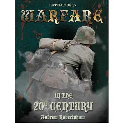[(Warfare in the 20th Century )] [Author: Andrew Robertshaw] [Feb-2010 ...