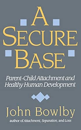 A Secure Base: Bowlby, John: 9780465075973: Amazon.com: Books