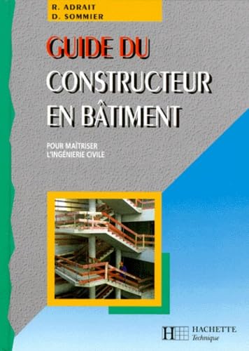 Amazon.fr - Guide Du Constructeur En Batiment. Ed 98 - Adrait, Robert, Sommier, D - Livres