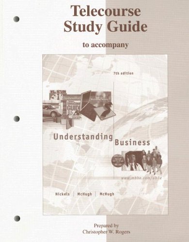 Understanding Business: Telecourse Guide, Seventh Edition ...