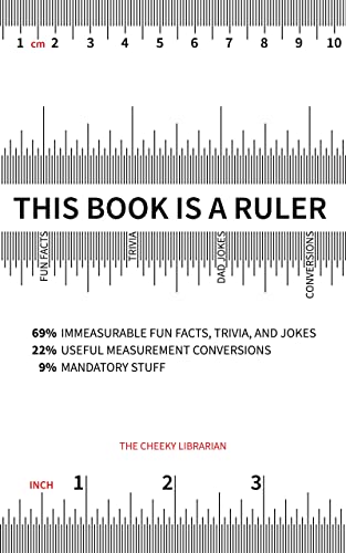 This Book is a Ruler: 69% Immeasurable Fun Facts, Trivia, and Jokes ...