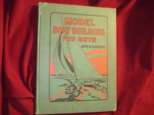 Model Boat Building for Boys. a Manual on the Construction and ...