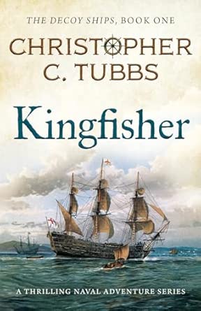 Amazon.com: Kingfisher: a thrilling historical naval adventure (The ...