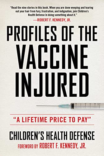 Profiles of the Vaccine-Injured: "A Lifetime Price to Pay" (Children’s ...
