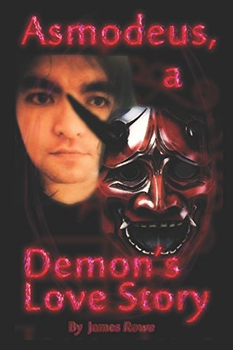 Amazon.com: Asmodeus, A Demon's Love Story: 9781520292465: Rowe, James ...