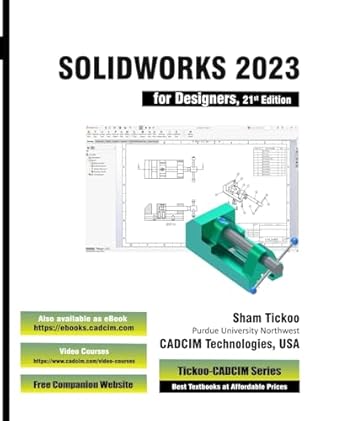 SOLIDWORKS 2023 for Designers, 21st Edition: Cadcim Technologies, Prof ...