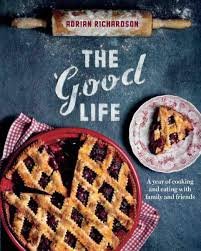 The Good Life: Adrian Richardson: 9781742610467: Amazon.com: Books