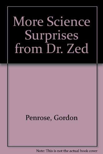 More Science Surprises from Dr. Zed: Penrose, Gordon: 9780671778118 ...
