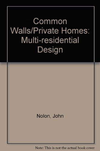 Common Walls/Private Homes: Multi-Residential Design by John R. Nolon ...