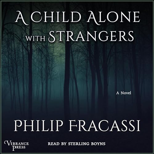 A Child Alone with Strangers: A Novel (Audio Download): Philip Fracassi ...