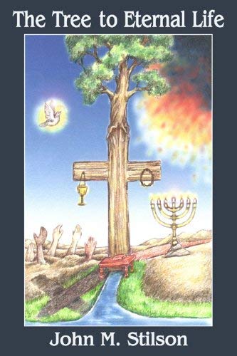 The Tree to Eternal Life: Stilson, John M.: 9780805962499: Amazon.com ...