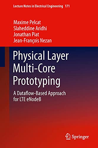 Physical Layer Multi Core Prototyping A Dataflow Based Approach For Lte Enodeb By Pelcat