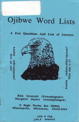 Ojibwe Word Lists: A Few Questions and Lots of Answers: Rick Gresczyk ...