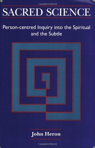 Buy Sacred Science: Person-centred Inquiry into the Spiritual and the ...