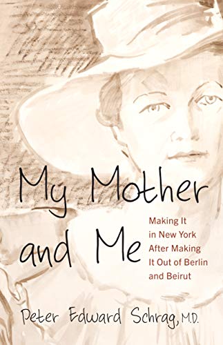 My Mother and Me: Making It in New York After Making It Out of Berlin ...