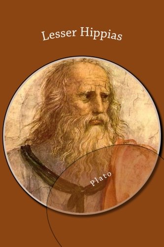 Lesser Hippias: Plato: 9781490437262: Amazon.com: Books